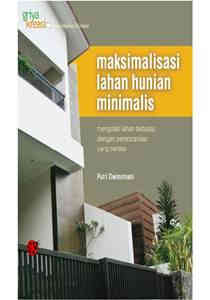 Maksimalisasi Lahan Hunian Minimalis - Niaga Swadaya