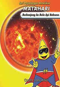 Seri Petualangan Antariksa : Matahari - Berkunjung ke Bola Api Raksasa ...