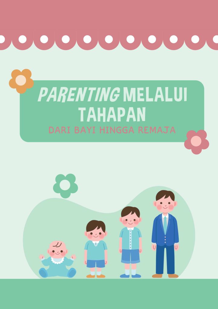 Parenting melalui tahapan : dari bayi hingga remaja - Niaga Swadaya