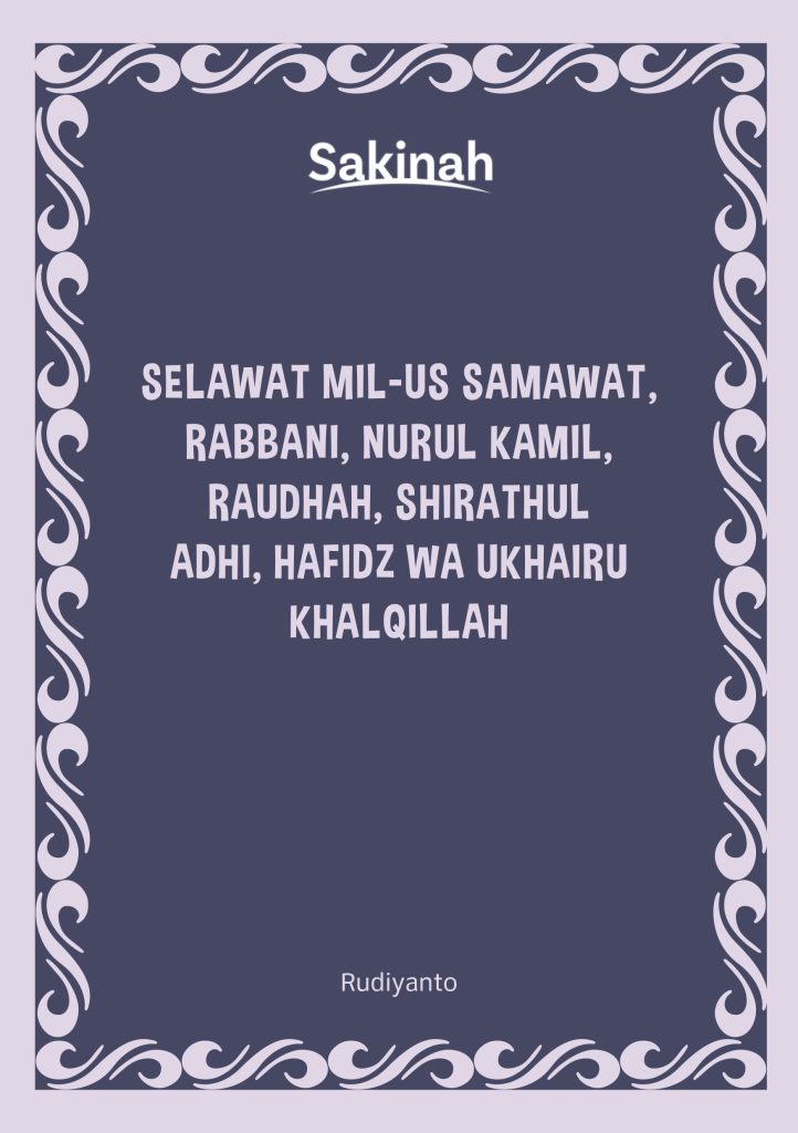 Selawat Mil-Us Samawat, Rabbani, Nurul Kamil, Raudhah, Shirathul Adhi, Hafidz Wa Ukhairu ...